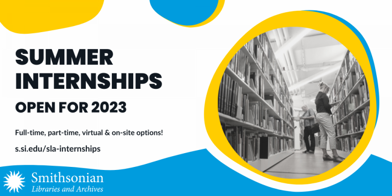 Summer 2023 Internships Opportunities with Smithsonian Libraries and ...